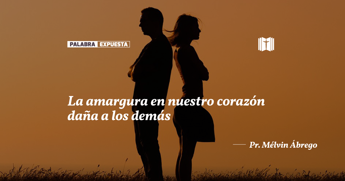 La amargura en nuestro corazón daña a los demás | Iglesia Gracia Sobre ...