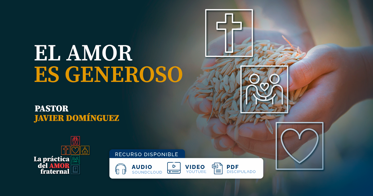 El amor es generoso | Iglesia Gracia Sobre Gracia