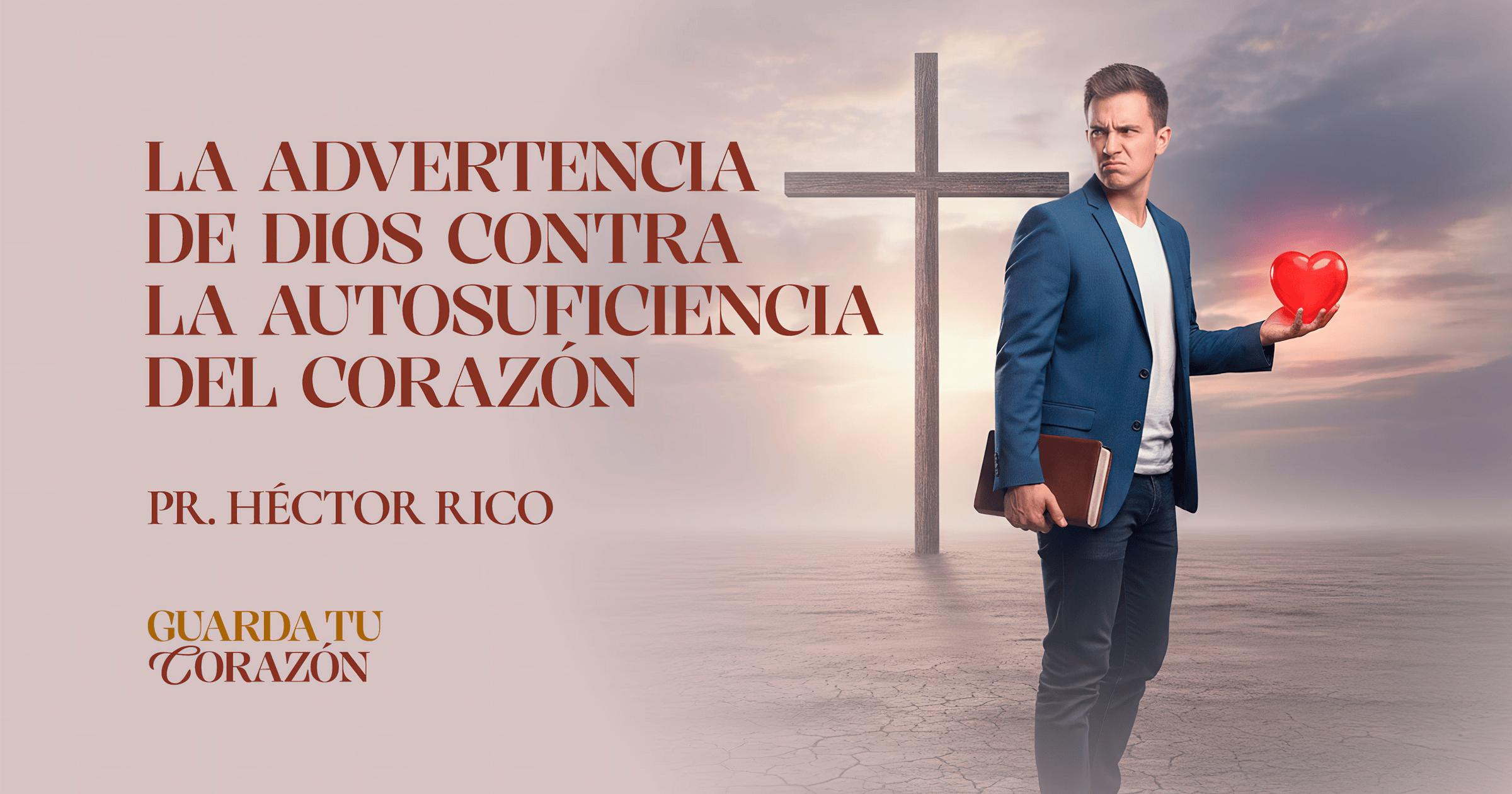 La advertencia de Dios contra la autosuficiencia del corazón | Iglesia ...